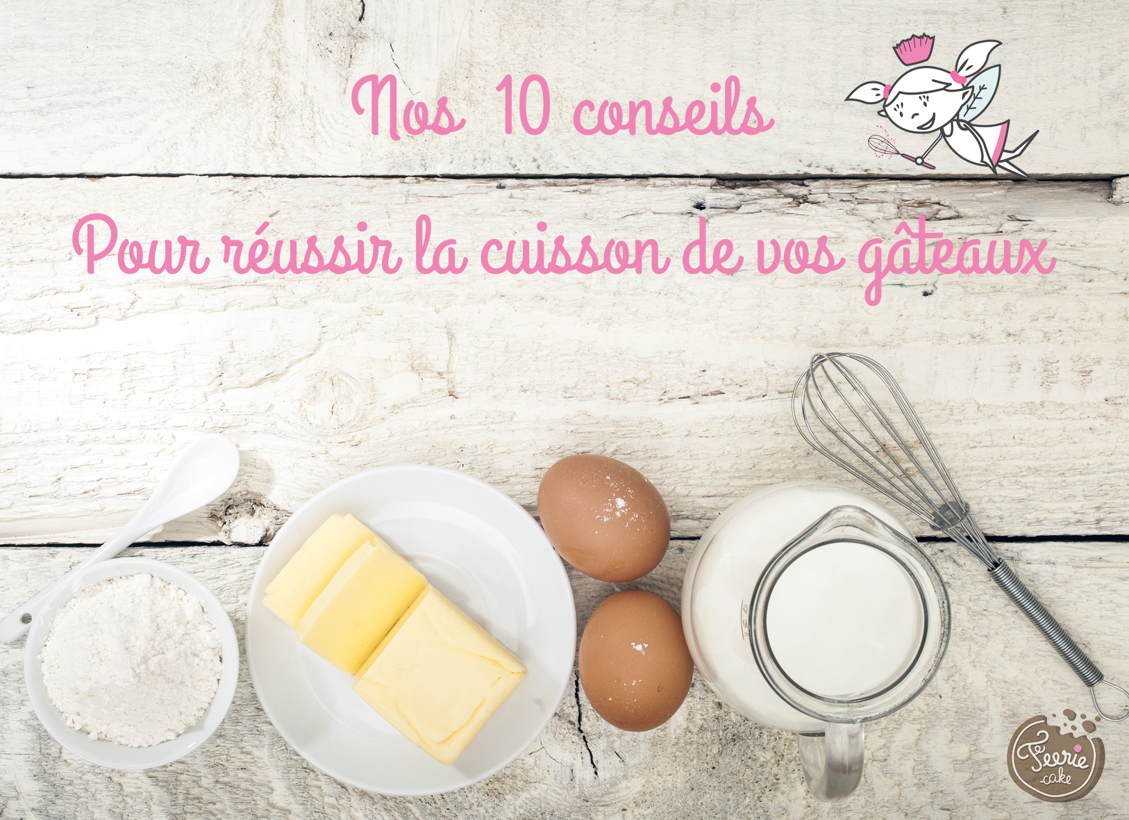 10 conseils infaillibles pour réussir la cuisson de vos gâteaux ...